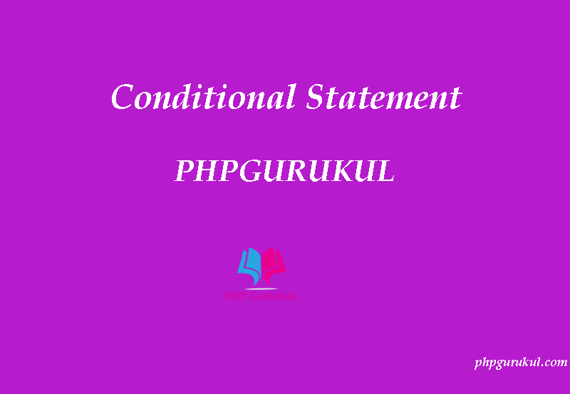 Conditional Statement - PHPGurukul