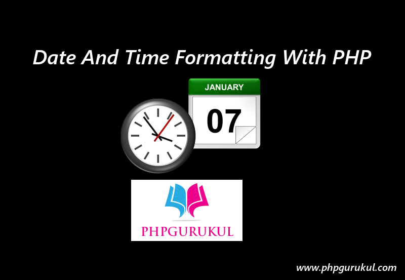 Date And Time Formatting With PHP PHPGurukul