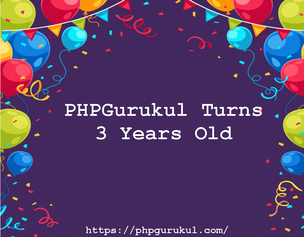 PHPGurukul turns 3 years old - PHPGurukul