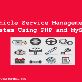 Vehicle Service Management System Using PHP and MySQL Archives - PHPGurukul