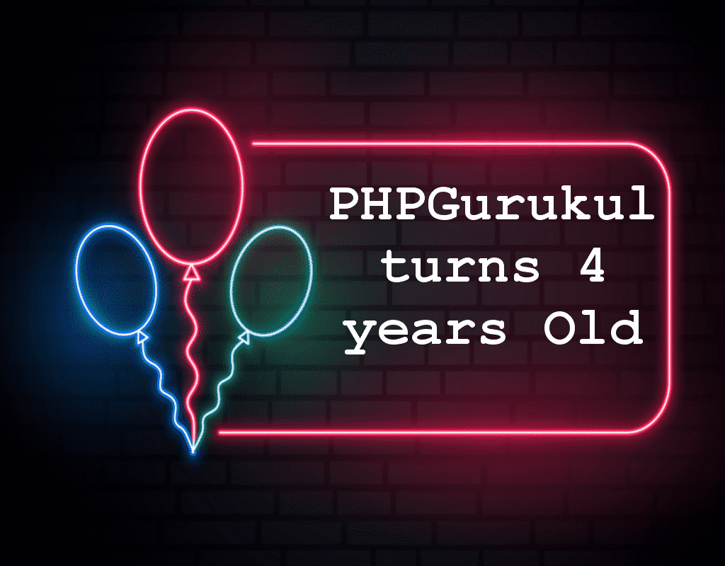 PHPGurukul turns 4 years old - PHPGurukul