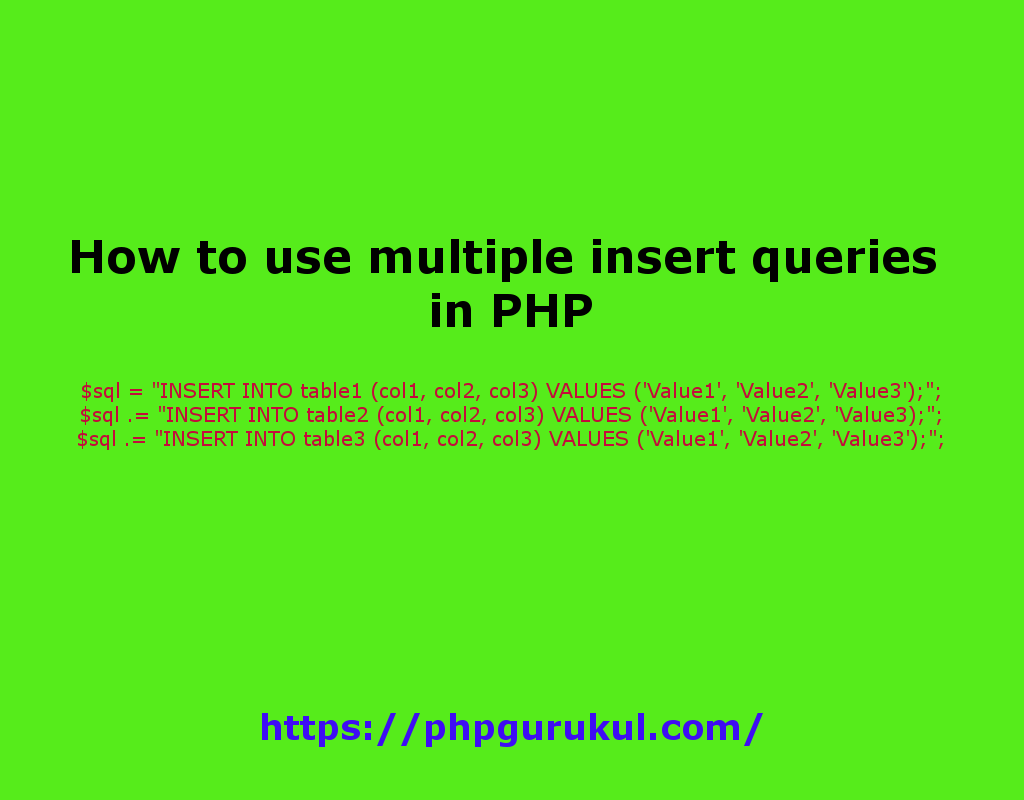 How To Use Multiple Insert Queries In PHP PHPGurukul