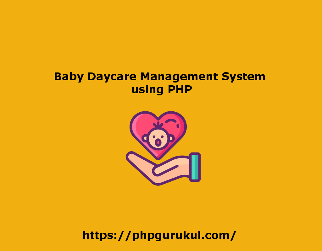 Baby Daycare Management System using PHP | Baby Daycare Management Project