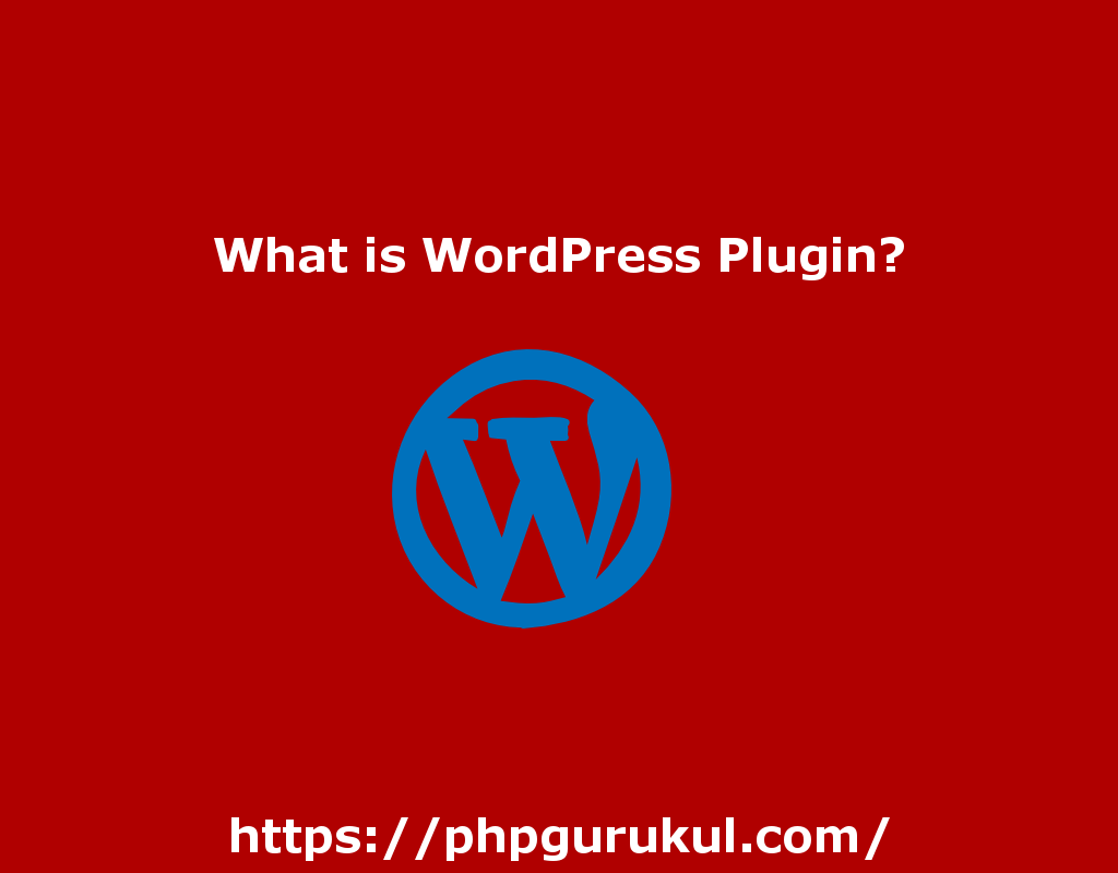 What is WordPress Plugin? - PHPGurukul