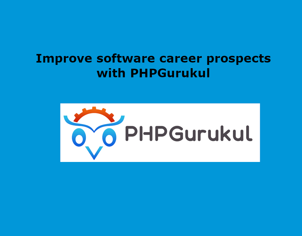 Improve software career prospects with PHPGurukul