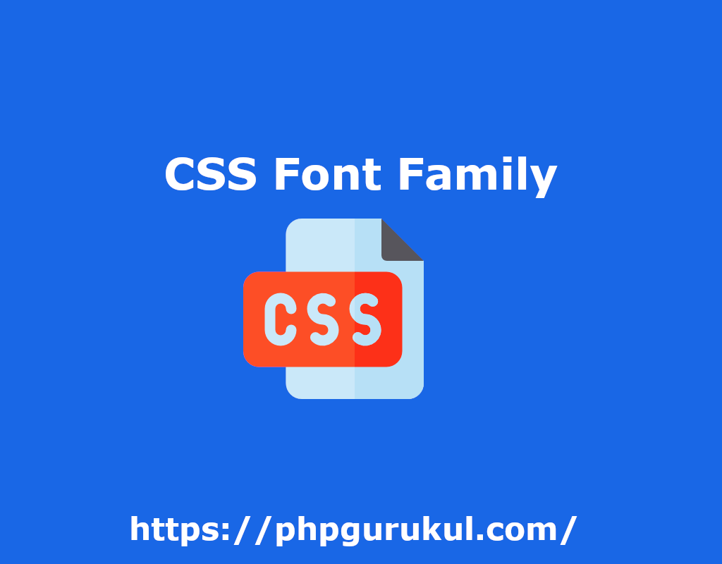 CSS Font Family CSS Font Family Tutorial PHPGurukul