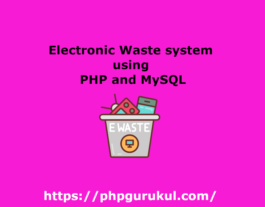Electronic Waste Management system project | Electronic Waste Management Project in PHP
