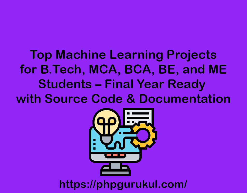 Machine Learning Projects for B.Tech MCA BCA BE and ME Students for ...