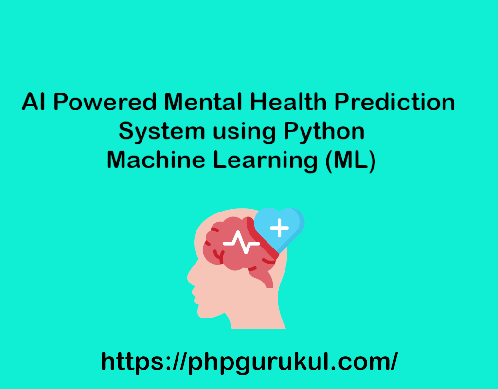Mental Health Prediction using Machine Learning in Python | AI-powered ...